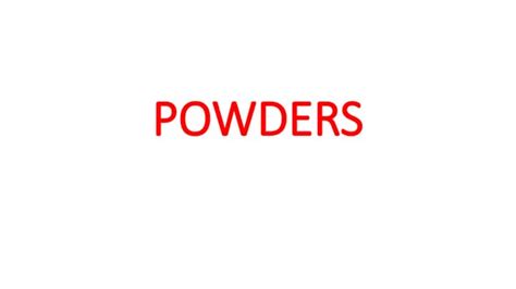 Complete Definition And Explanation Of Powders And Granules Pptx