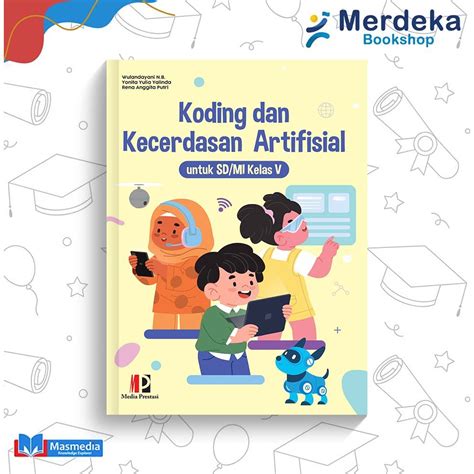 Jual Buku Siswa Koding Dan Kecerdasan Artifisial Untuk Sd Mi Kelas 5 Kurikulum Merdeka Cv