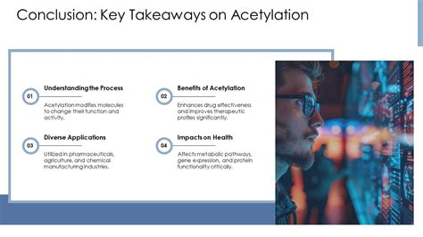 Understanding Acetylation Process Benefits Applications And Impacts Ppt
