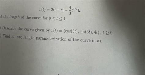 solved r t 2ti−tj 34t3 2k d the length of the curve for