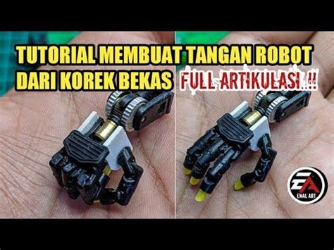 Tutorial Membuat Tangan Robot Dari Korek Bekkas Full Artikulasi