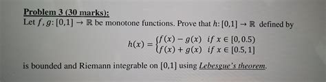 Solved Problem 3 30 Marks Let F G [0 1]→r Be Monotone