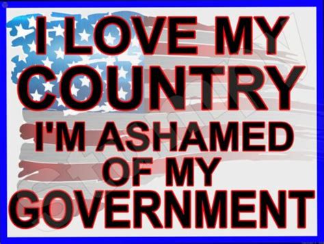 I Love My Country Ashamed Of My Government Metal Sign 9 X 12 Or 12 X