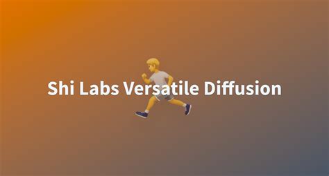 Shi Labs Versatile Diffusion A Hugging Face Space By Visualsmugglers187