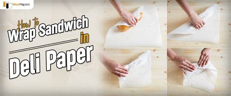 How To Wrap A Sandwich In Deli Paper
