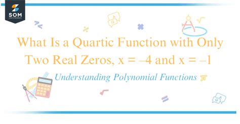 What Is A Quartic Function With Only Two Real Zeros X 4 And X 1