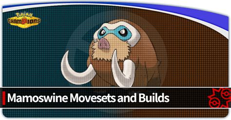 Mamoswine Movesets And Best Builds Pokemon Champions｜game8
