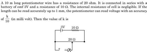 [answered] A 10 M Long Potentiometer Wire Has A Resistance Of 20 Ohm It Kunduz