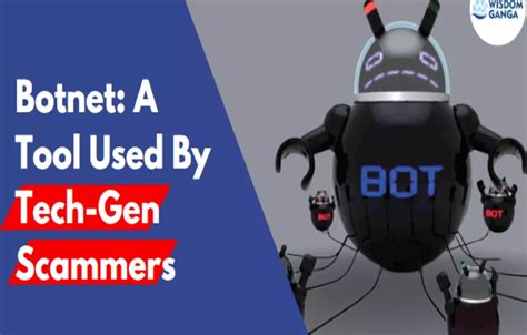 Botnet A Tool Used By Tech Gen Scammers Wisdom Ganga