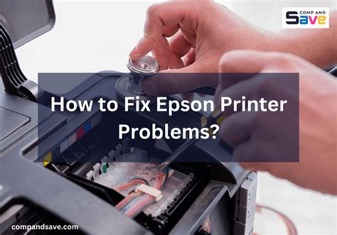 Epson Printer Problems And Solutions Compandsave Guide 2024