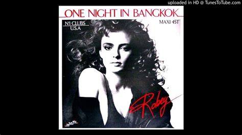 Robey One Night In Bangkok Maxi 45t 1985 Youtube