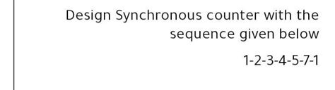 Solved Design Synchronous Counter With The Sequence Given