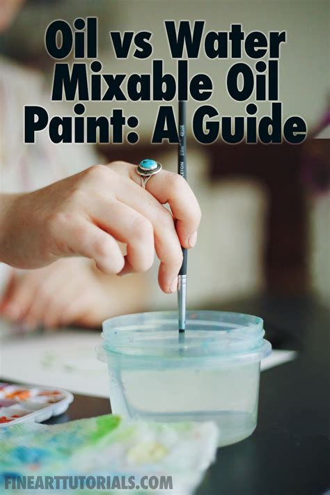 Oil Vs Water Mixable Oil Paint A Guide Water Soluble Oil Paint Oil