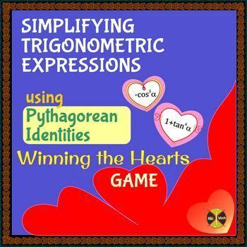 Simplifying Trig Expressions Win The Hearts GAME Teaching Resources