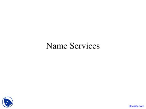 Name Services Distributed Operating Systems Lecture Slides Docsity