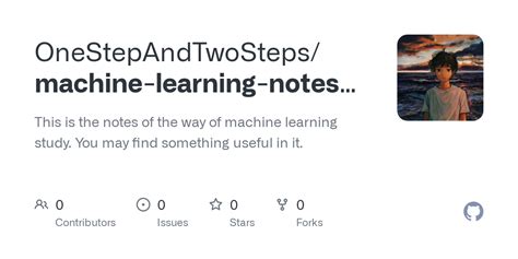 GitHub OneStepAndTwoSteps Machine Learning Notes This Is The Notes Of The Way Of Machine