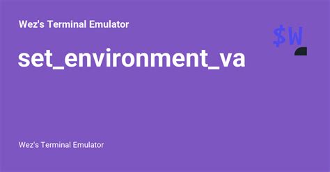 Set Environment Variables Wez S Terminal Emulator