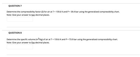 Solved Question 7 Determine The Compressibility Factor Z