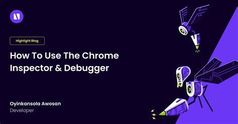 How To Use The Chrome Inspector And Debugger How To Use The Chrome Inspector And Debugger