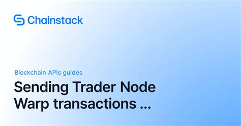 sending trader node warp transactions with web3 js ethers js web3 py