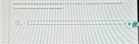 solved determine the speed along a parameterized path