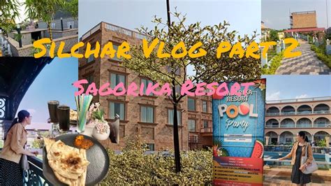 Silchar Sagorika Resort Silchar Vlog Part 2 Chuxia Youtube