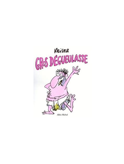 Gros Dégueulasse
