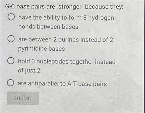 Solved G C Base Pairs Are Stronger Because Theyhave The