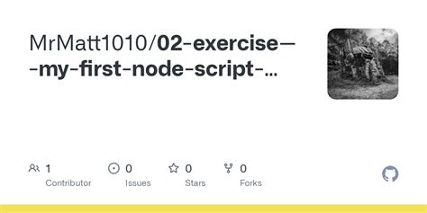 Github Mrmatt101002 Exercise My First Node Script Matttaylor007 Main
