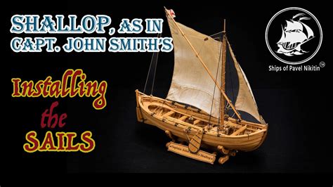 Captain John Smiths Shallop Installing Sails Scale Kit Hot Sex Picture