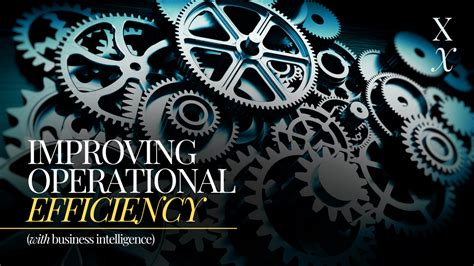 Improving Operational Efficiency With Business Intelligence