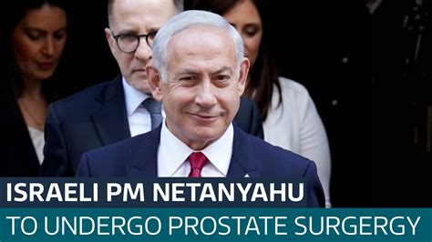 Israeli Pm Netanyahu To Undergo Prostate Removal Surgery Latest From