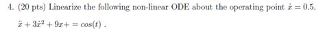 Solved 4 20 Pts Linearize The Following Non Linear Ode