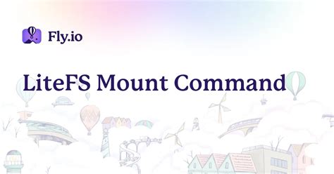 Litefs Mount Command · Fly Docs