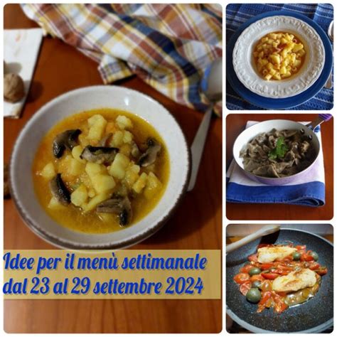 Idee Per Il Menù Settimanale Dal 23 Al 29 Settembre 2024 Cuor Di Pastiera