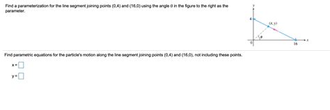 solved find a parameterization for the line segment joining