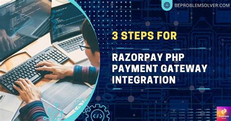 Steps For Razorpay PHP Payment Gateway Integration Be Problem Solver