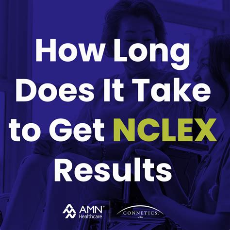 How Long Does It Take To Get Nclex Results Amn Healthcare Connetics Usa