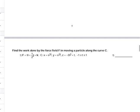 solved find the work done by the force field f in moving a