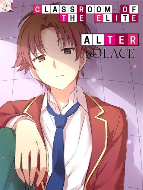 Classroom Of The Elite Alter Solace Izayahasegawa Webnovel