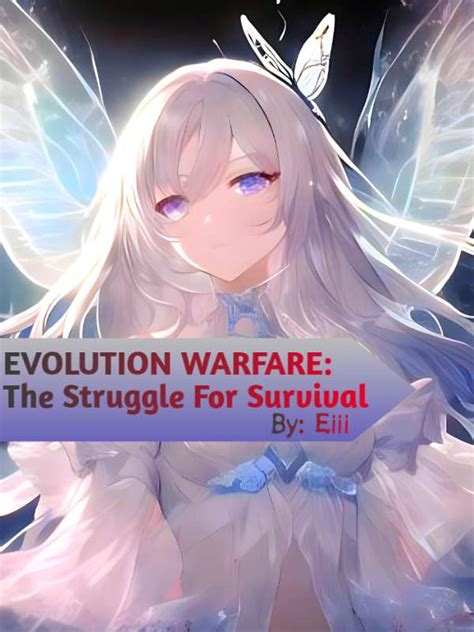Evolution Warfare The Struggle For Survival Eiiii Webnovel
