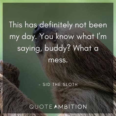 30 Sid The Sloth Quotes On His Funniest Scenes From Ice Age