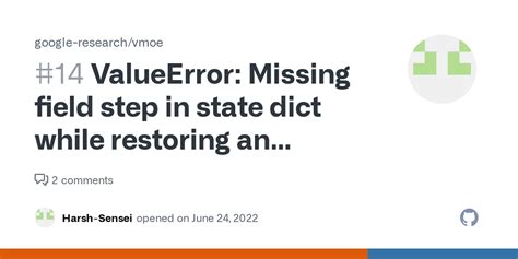 valueerror missing field step in state dict while restoring an