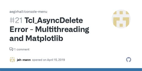 Tcl AsyncDelete Error Multithreading And Matplotlib Issue 21 Aegirhall Console Menu GitHub