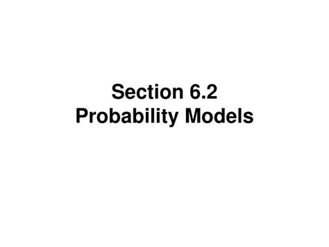Ppt Section 62 Probability Models Powerpoint Presentation Free