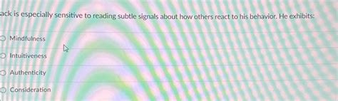 Solved Ack Is Especially Sensitive To Reading Subtle Signals