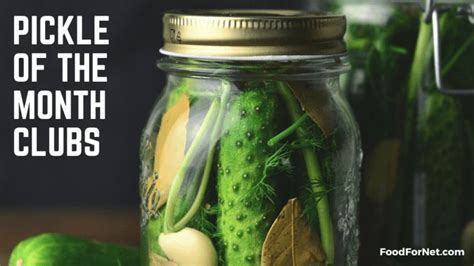 7 Mouth Puckering Pickle Of The Month Clubs Food For Net Pickles