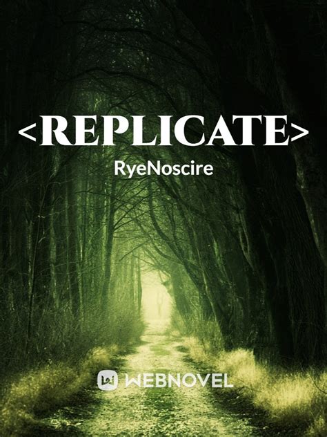 Read Replicate Ryenoscire Webnovel