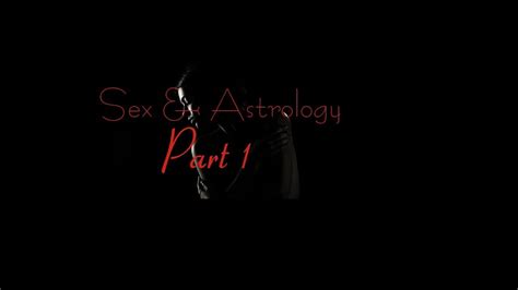 Astrology And Sex Part 1 Houses Of Sex Planets In Houses Signs And Sex Etc Youtube