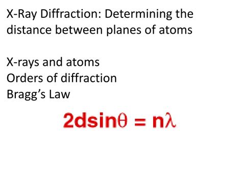 Ppt X Ray Diffraction Determining The Distance Between Planes Of